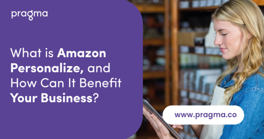 Amazon Personalize: AI-Powered Business Recommendations